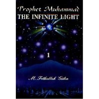 Prophet Muhammad The Infinite Light 1 by M. Fethullah Gülen | Goodreads