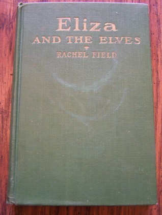 Eliza and the Elves by Rachel Field | Goodreads
