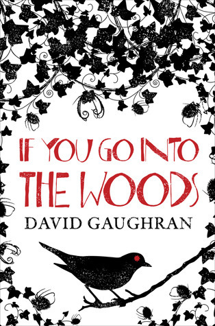 If You Go Into The Woods by David Gaughran | Goodreads