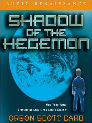 Shadow of the Hegemon (Ender's Shadow, #2) by Orson Scott Card | Goodreads