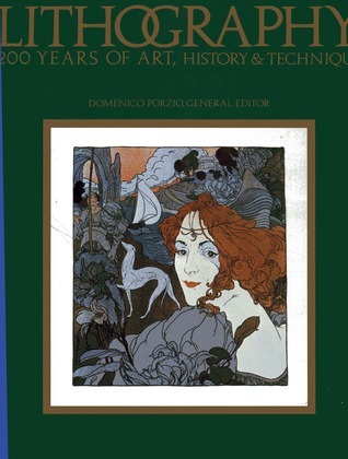 Lithography: 200 years of art, history and technique by Domenico Porzio ...