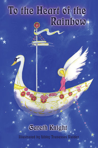 To the Heart of the Rainbow by Gareth Knight | Goodreads