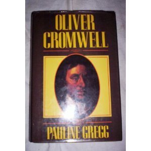 Oliver Cromwell by Pauline Gregg | Goodreads