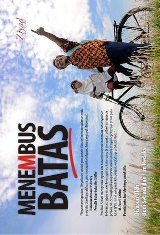 Menembus Batas by Budi Setiadi | Goodreads