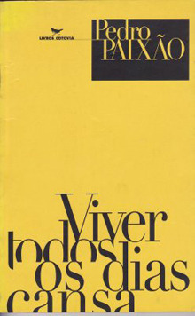 Viver Todos Os Dias Cansa by Pedro Paixão | Goodreads