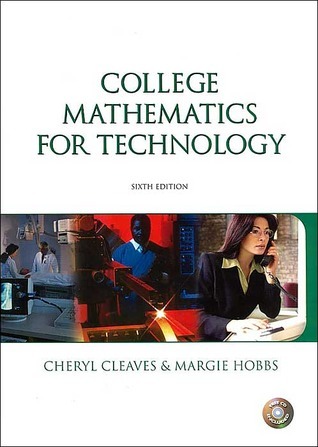 College Mathematics for Technologies by Cheryl Cleaves | Goodreads