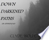 Down Darkened Paths by Clyde Wolfe | Goodreads