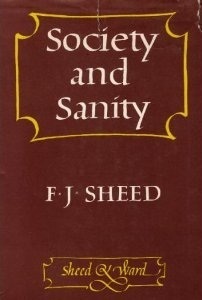 Society and Sanity by Frank Sheed | Goodreads