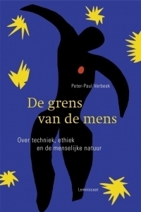 De grens van de mens: Over techniek, ethiek en de menselijke natuur by ...