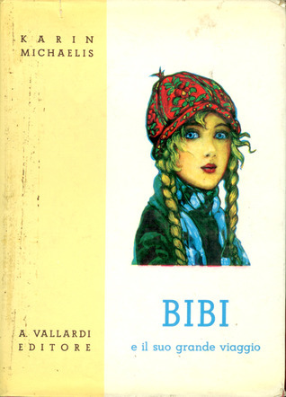 Bibi e il suo grande viaggio (Bibi, #2) by Karin Michaëlis | Goodreads