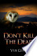 Don't Kill the Dead by Vusi Gumbi | Goodreads