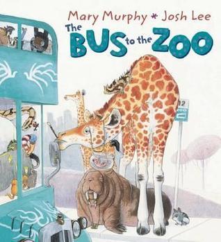 The Bus To The Zoo by Mary Murphy | Goodreads