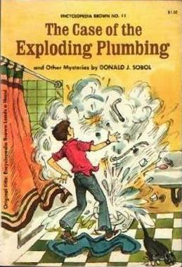 The Case of the Exploding Plumbing and Other Mysteries by Donald J ...