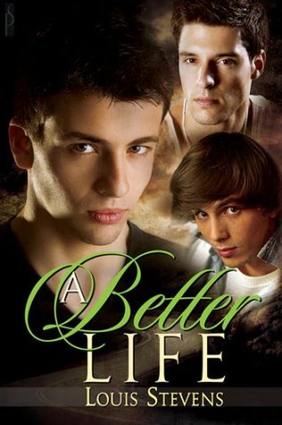 A Better Life by Louis Stevens | Goodreads