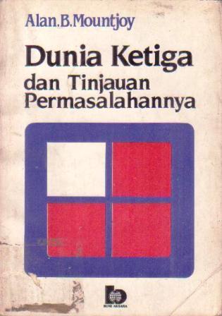Dunia Ketiga dan Tinjauan Permasalahannya by Alan B. Mountjoy | Goodreads