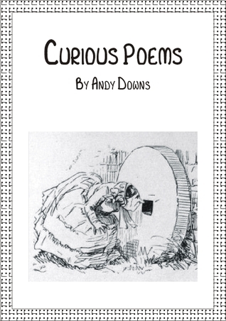 Curious Poems by Andy Downs | Goodreads