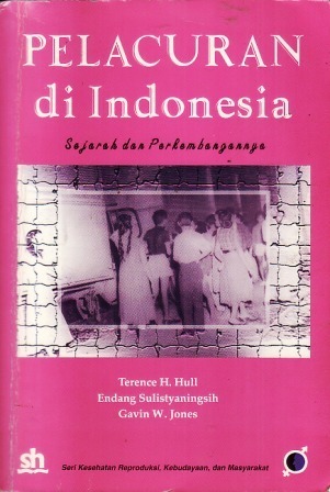 Pelacuran di Indonesia: Sejarah dan Perkembangannya by Terence H. Hull ...