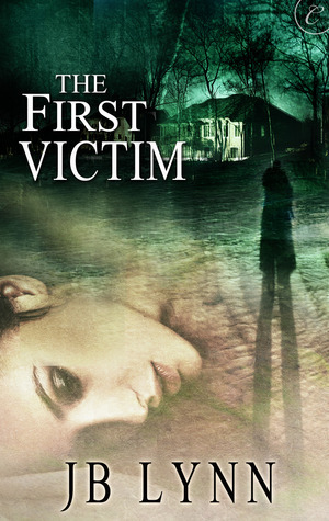 The First Victim by J.B. Lynn | Goodreads