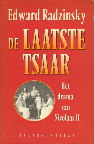 De laatste tsaar by Edvard Radzinsky | Goodreads