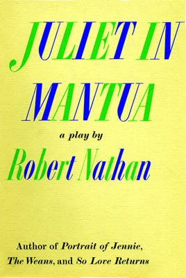 Juliet in Mantua: A Play by Robert Nathan | Goodreads