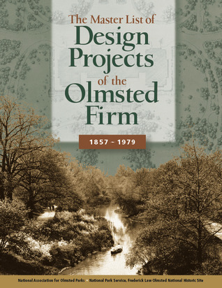 The Master List of Design Projects of the Olmsted Firm 1857-1979 by ...