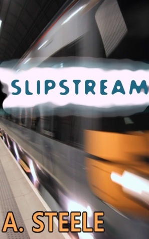Slipstream by Alisha Steele | Goodreads