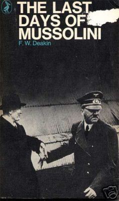 The Last Days of Mussolini by Frederick William Dampier Deakin | Goodreads