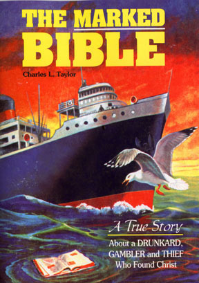 The Marked Bible: A True Story about a Drunkard, Gambler and Thief Who ...