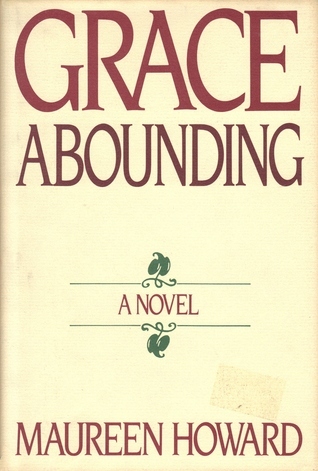 Grace Abounding by Maureen Howard | Goodreads