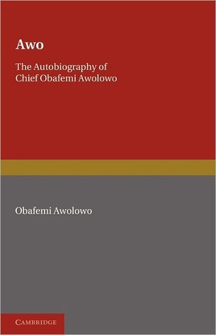 Awo: The Autobiography of Chief Obafemi Awolowo by Obafemi Awolowo ...