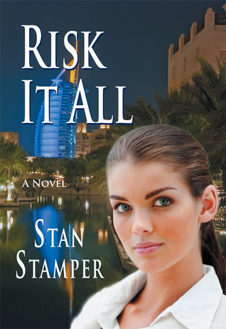Risk It All by Stan Stamper | Goodreads