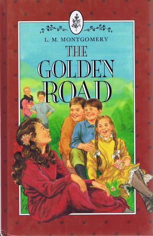 The Golden Road by L.M. Montgomery | Goodreads