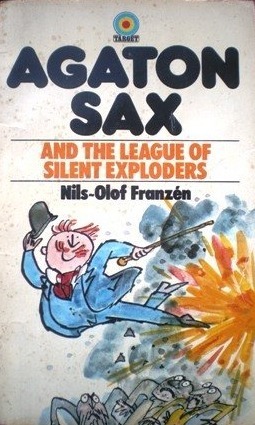 Agaton Sax and the League of Silent Exploders by Nils-Olof Franzén ...