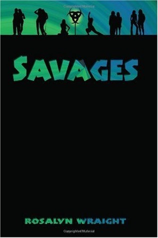 Savages (Lesbian Adventure Club, #3) by Rosalyn Wraight | Goodreads