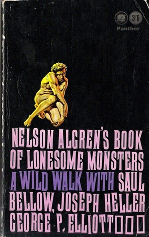 Nelson Algren's Book of Lonesome Monsters by Nelson Algren | Goodreads