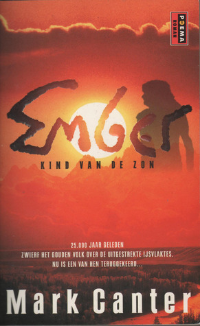 Ember Kind van de Zon by Mark Canter | Goodreads
