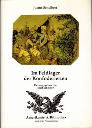 Im Feldlager der Konföderierten by Justus Scheibert | Goodreads