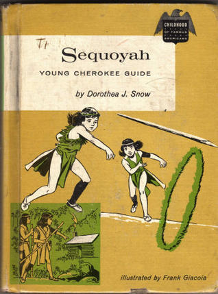 Sequoyah Young Cherokee Guide by Dorothea J. Snow | Goodreads
