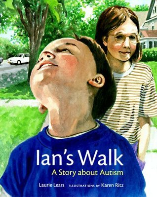 Ian's Walk: A Story About Autism by Laurie Lears | Goodreads