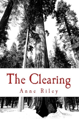 The Clearing by Anne Riley | Goodreads