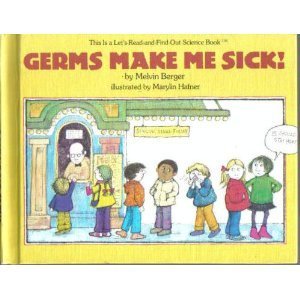 Germs Make Me Sick! (Let's Read-And-Find-Out Science by Melvin A ...