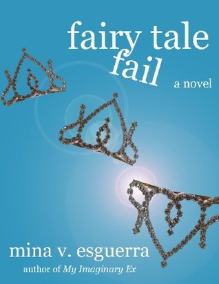 Fairy Tale Fail (Chic Manila, #2) by Mina V. Esguerra | Goodreads