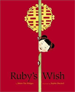 Ruby's Wish by Shirin Yim Bridges | Goodreads