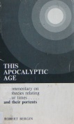 This Apocalyptic Age by Robert Bergin | Goodreads