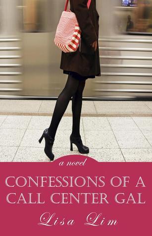 Confessions of a Call Center Gal by Lisa Lim | Goodreads