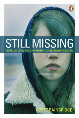 Still Missing: More Unsolved Missing Persons Cases in New Zealand by ...
