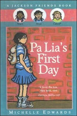 Pa Lia's First Day (Jackson Friends) by Michelle Edwards | Goodreads