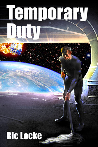 Temporary Duty by Ric Locke | Goodreads
