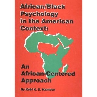 African/Black psychology in the American context: An African-centered ...