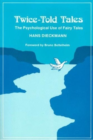 Twice-Told Tales: The Psychological Use of Fairy Tales by Hans ...